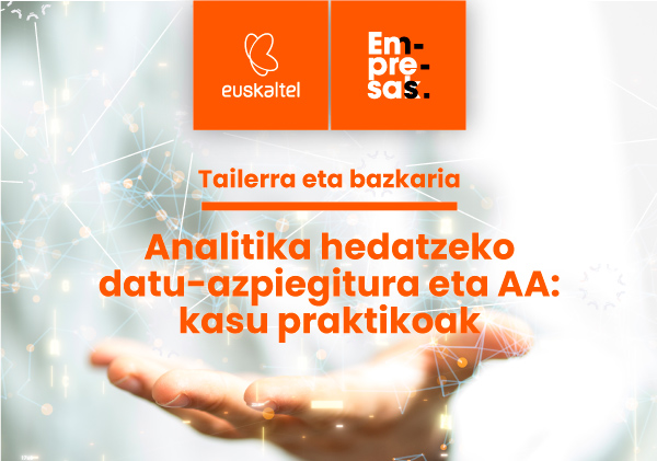 ¿Qué infraestructura de datos se necesita para desplegar analítica e IA? | Blog Euskaltel